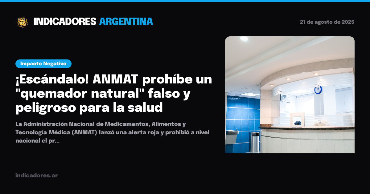 ¡Escándalo! ANMAT prohíbe un "quemador natural" falso y peligroso para ...