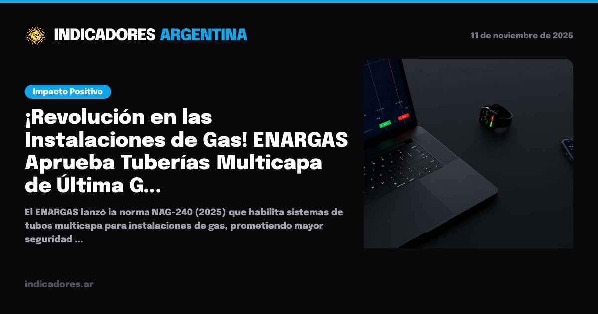 ¡Revolución en las Instalaciones de Gas! ENARGAS Aprueba Tuberías ...